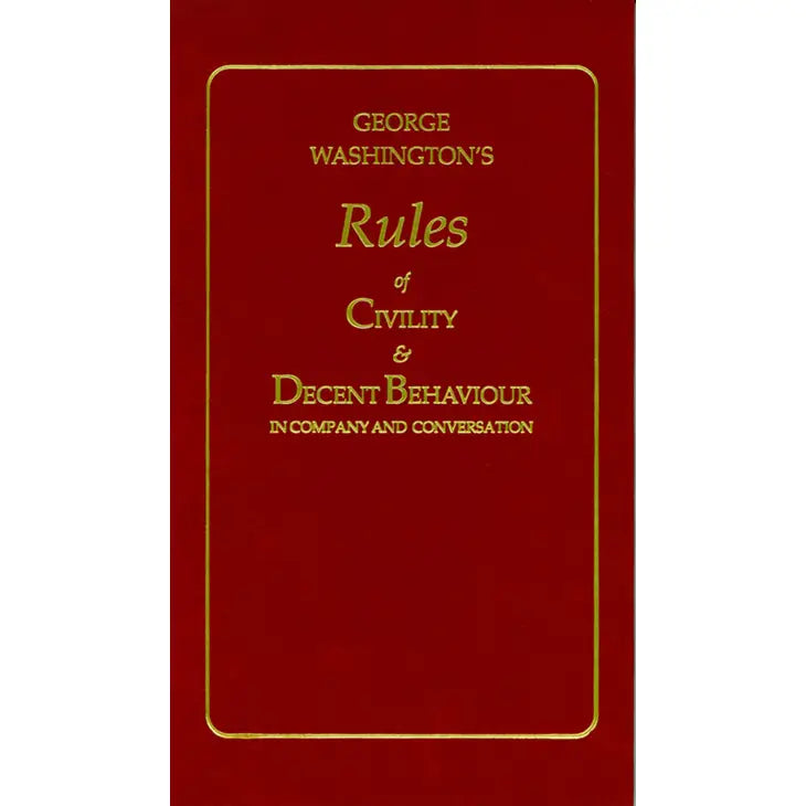 George Washington's Rules of Civility and Decent Behaviour – The ...